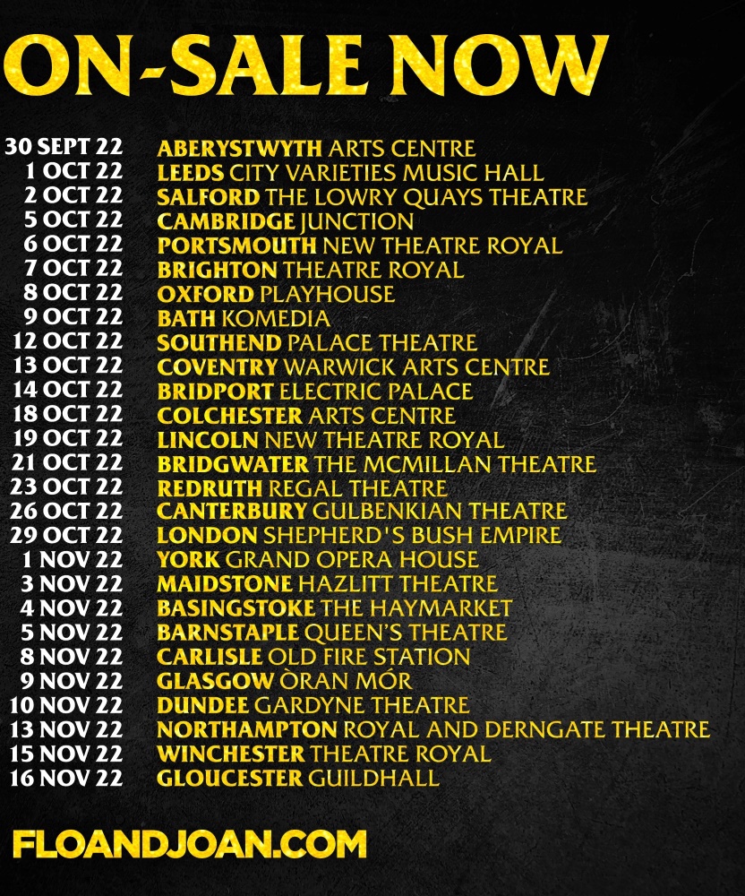 Flo & Joan - UK Tour 2022 - 10 November 2022 - The Gardyne Theatre ...