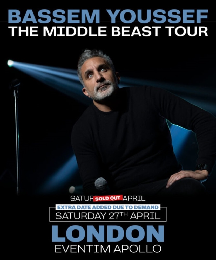 Bassem Youssef - The Middle Beast Tour - 06 April 2024 - Eventim Apollo ... Bassem Youssef - The Middle Beast Tour - 06 April 2024 - Eventim Apollo ...