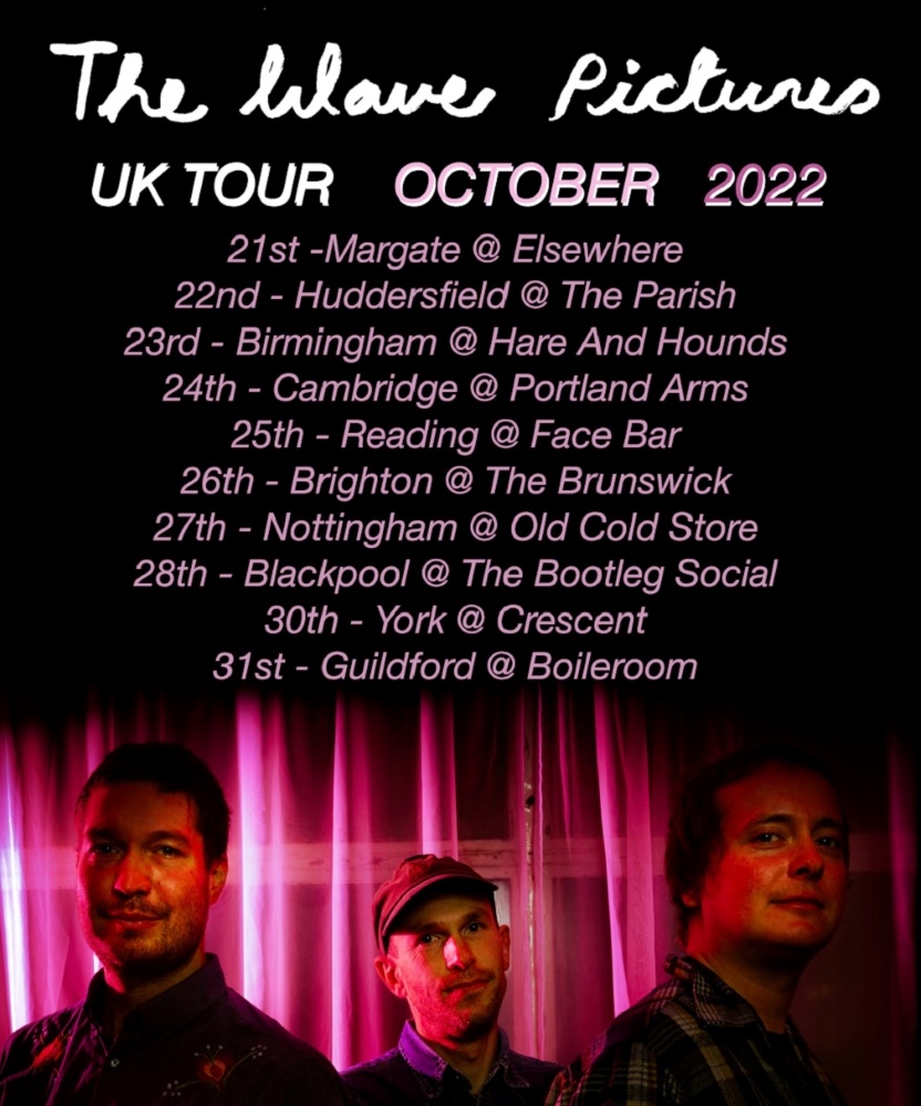 The Wave Pictures - UK Tour October 2022 - 30 October 2022 - The ...