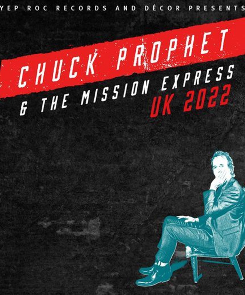 Chuck Prophet & The Mission Express - UK 2021 - 03 June 2022 ...