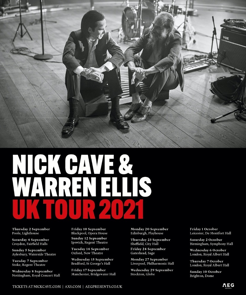 Nick Cave & Warren Ellis - UK Tour 2021 - 14 September 2021 - New ...